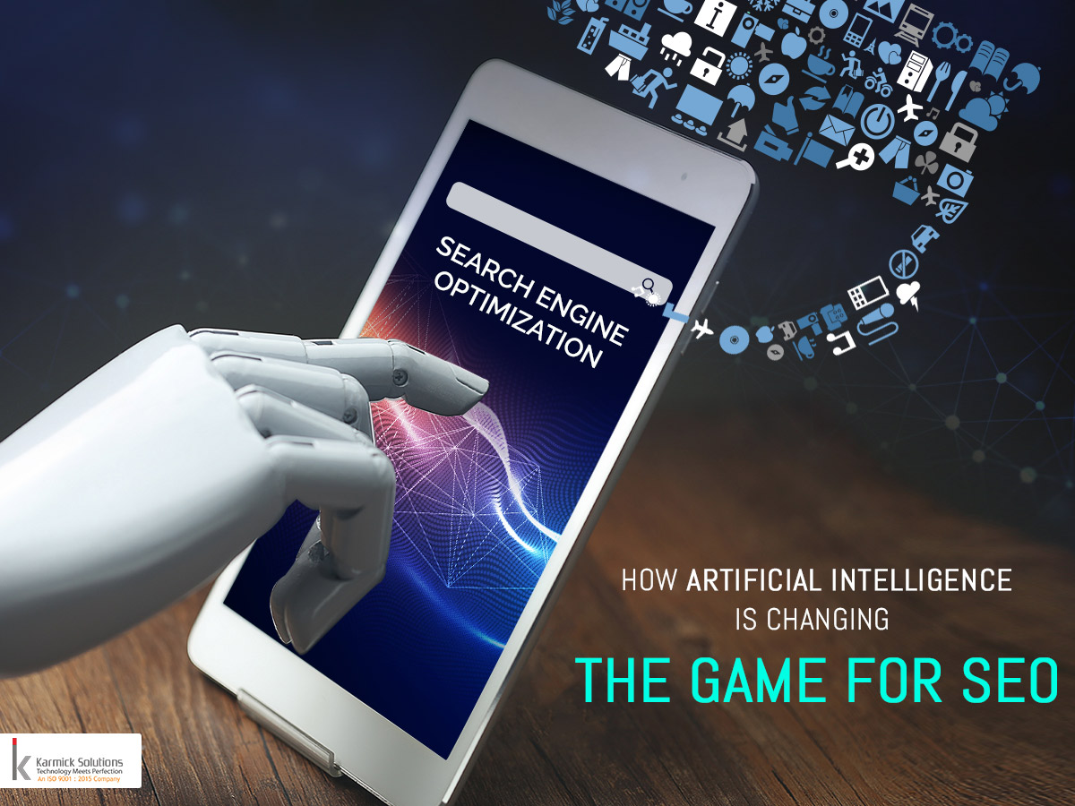 Artificial Intelligence Ai Is Changing The Game For Seo Karmick
